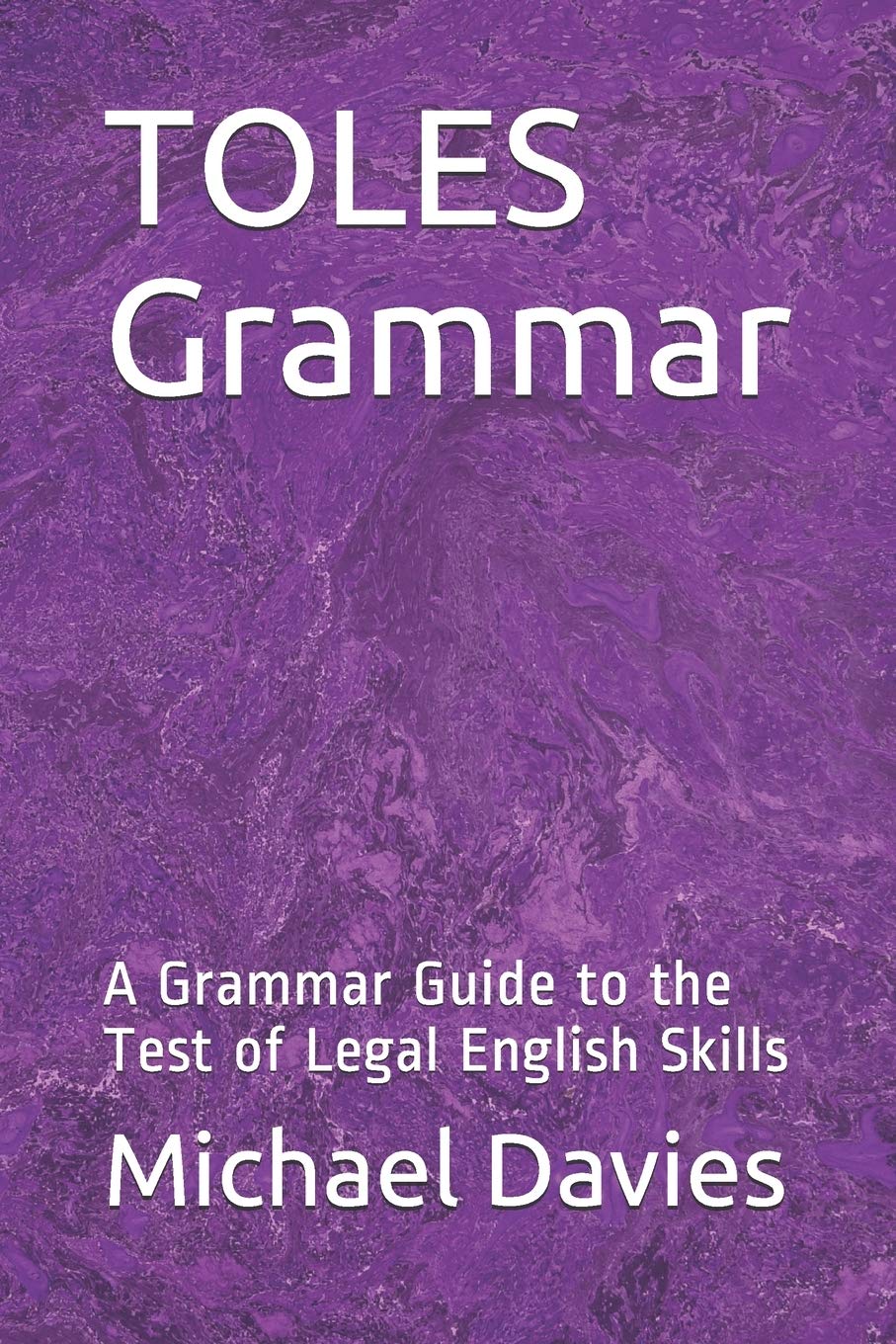 TOLES Grammar: A Grammar Guide to the Test of Legal English Skills ...