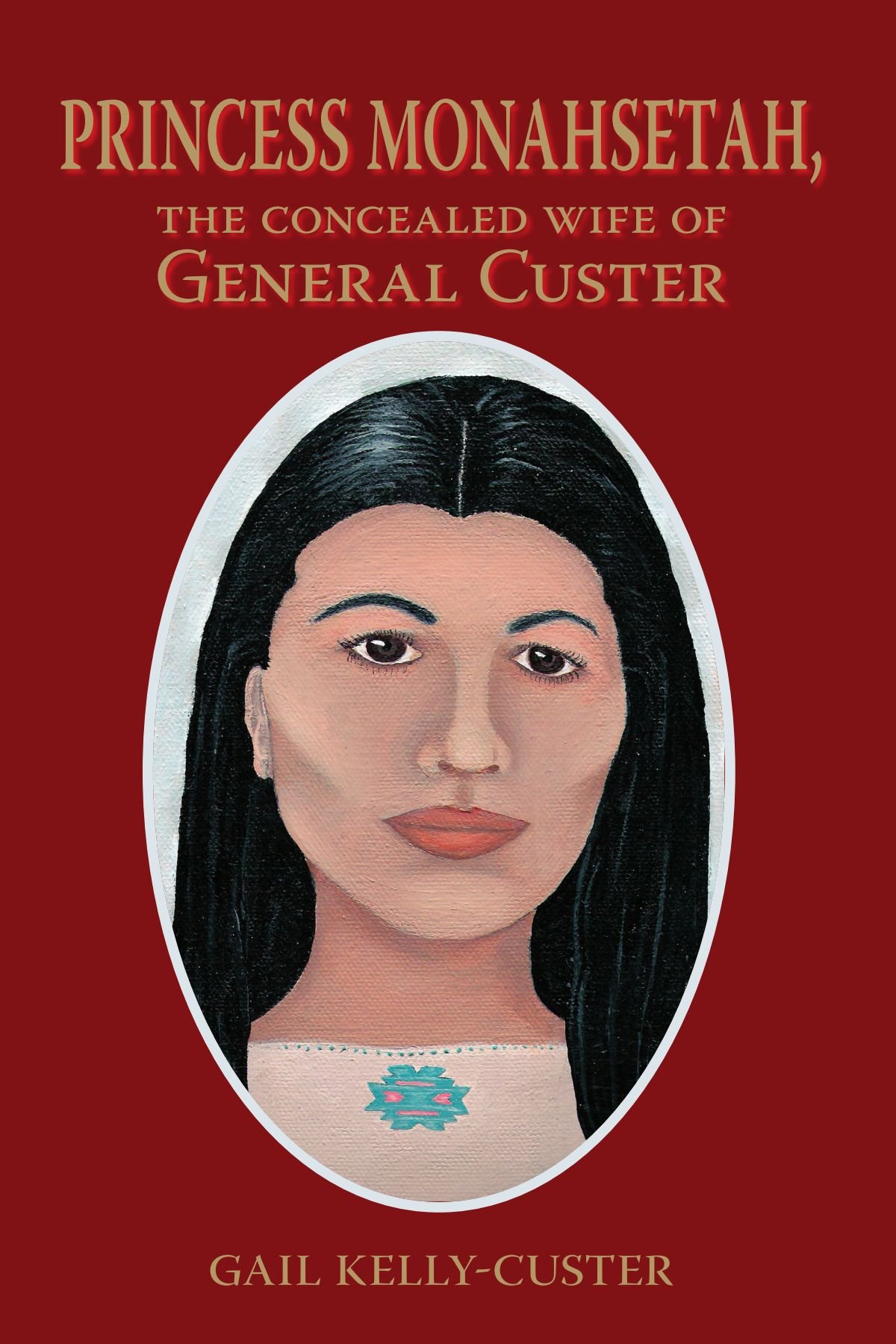 Princess Monahsetah: The Concealed Wife Of General Custer: Kelly-Custer ...