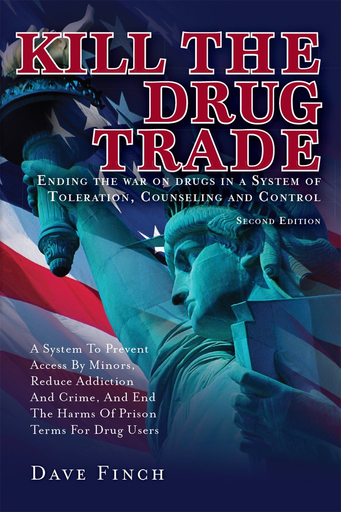 Amazon.com: Kill the Drug Trade: Ending the war on drugs in a System of ...