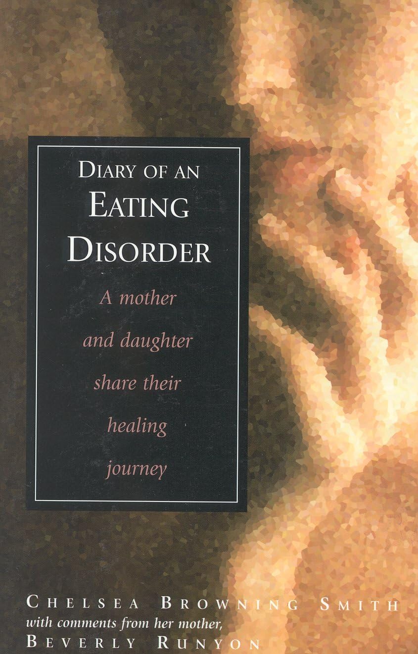 Diary of an Eating Disorder: A Mother and Daughter Share Their Healing ...