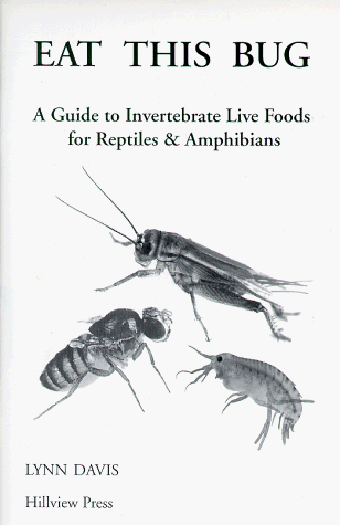 Amazon.com: Eat This Bug: A Guide to Invertebrate Live Foods for ...