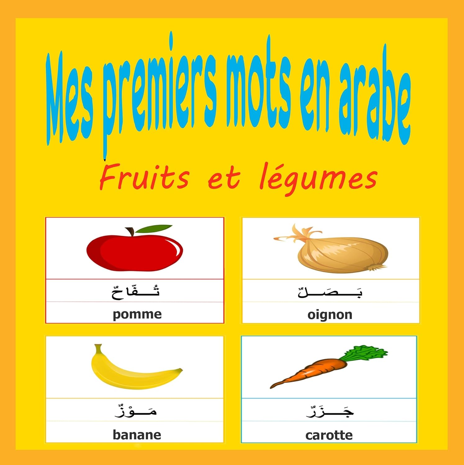 Mes premiers mots en arabe - Fruits et légumes -: Apprendre l'arabe ...