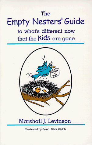 The Empty Nesters' Guide To What's Different Now That The Kids Are Gone : Levinson, Marshall J ...