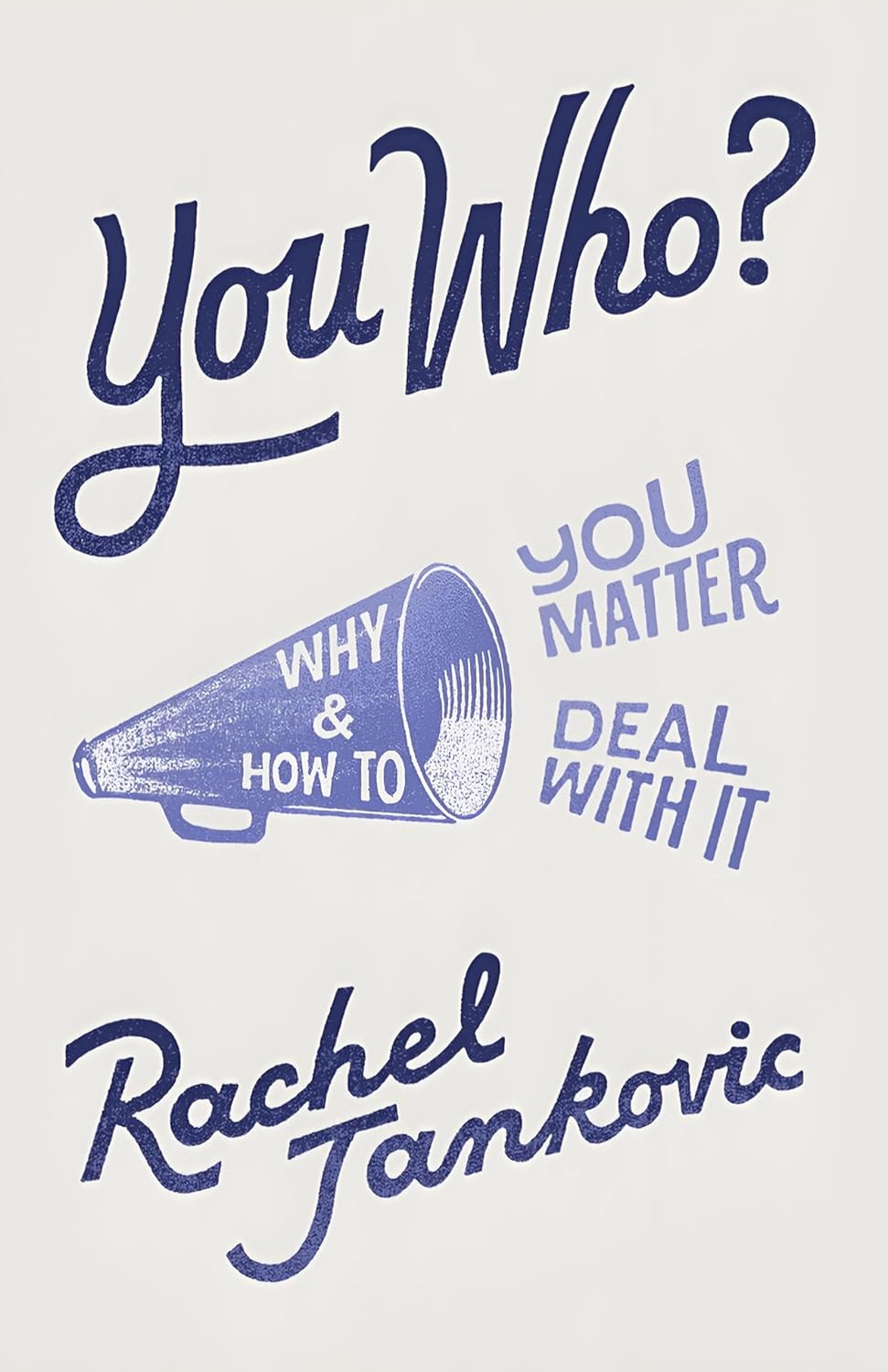 You Who: Why You Matter and How to Deal With It: Jankovic, Rachel ...