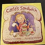 Carla's Sandwich: Herman, Debbie, Bailey, Sheila: 9780972922524: Amazon ...