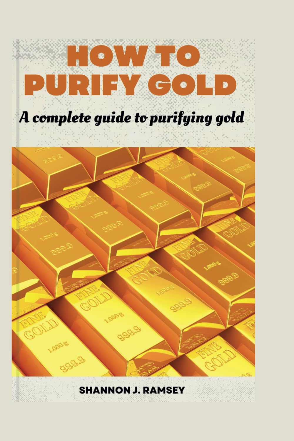 How To Purify Gold: A Complete Guide To Purifying Gold (How To Refined ...