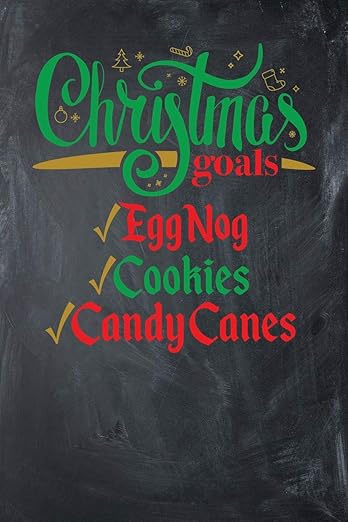 Christmas Goals Eggnog Cookies Candy Canes: Blank Lined Journal ...