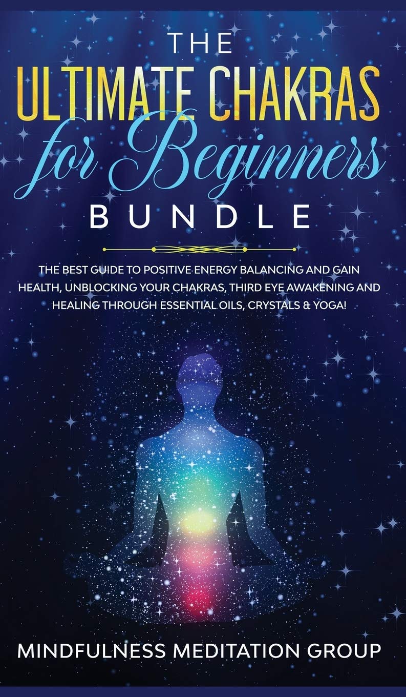 The Ultimate Chakras for Beginners Bundle: The Best Guide to Positive ...