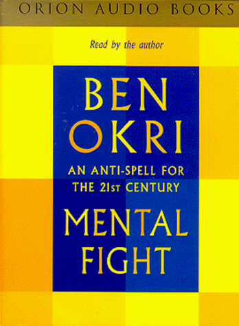 Mental Fight: An Anti-Spell for the 21st Century: Amazon.co.uk: Okri ...