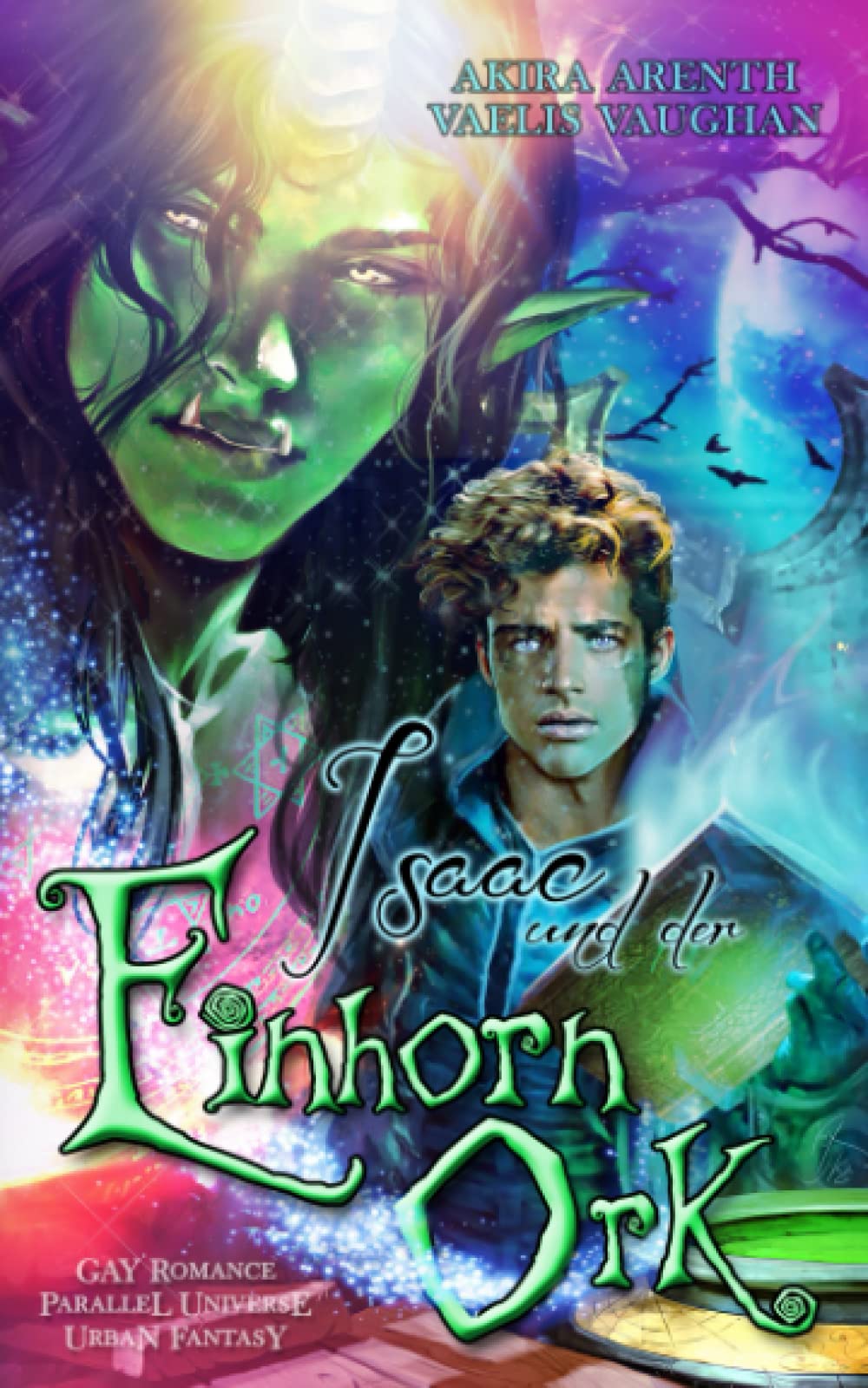 Isaac und der Einhorn-Ork: Gay Urban Fantasy : Arenth, Akira, Vaughan ...