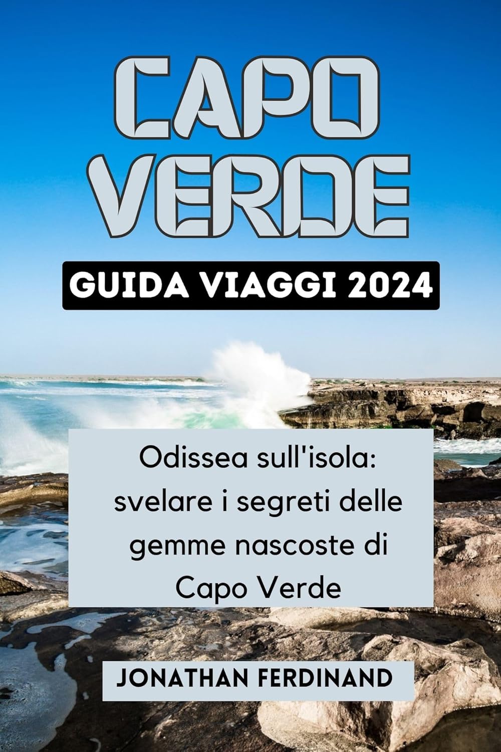 Amazon.com: CAPO VERDE GUIDA VIAGGI 2024: Odissea sull'isola: svelare i segreti delle gemme ...