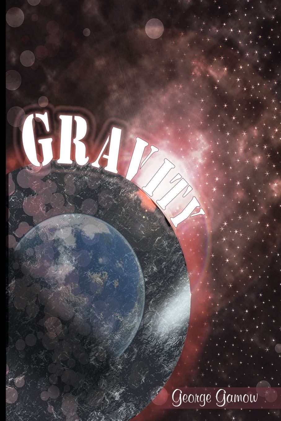 Gravity: Gamow, George: 9781607961482: Amazon.com: Books