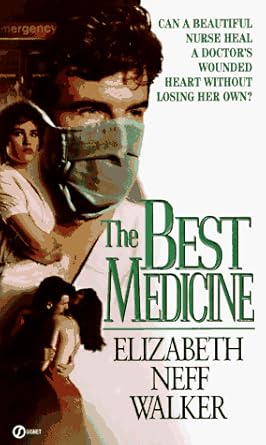 The Best Medicine: Walker, Elizabeth Neff: 9780451185136: Amazon.com: Books