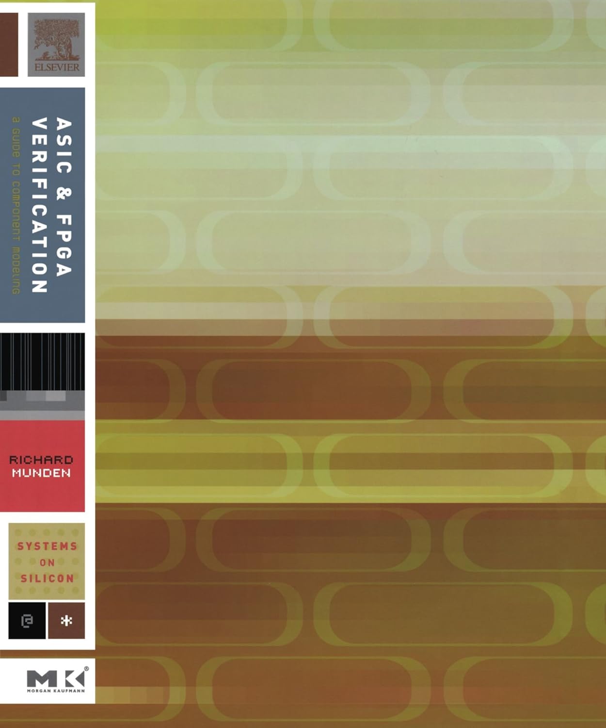 Asic And Fpga Verification A Guide To Component Modeling Systems On