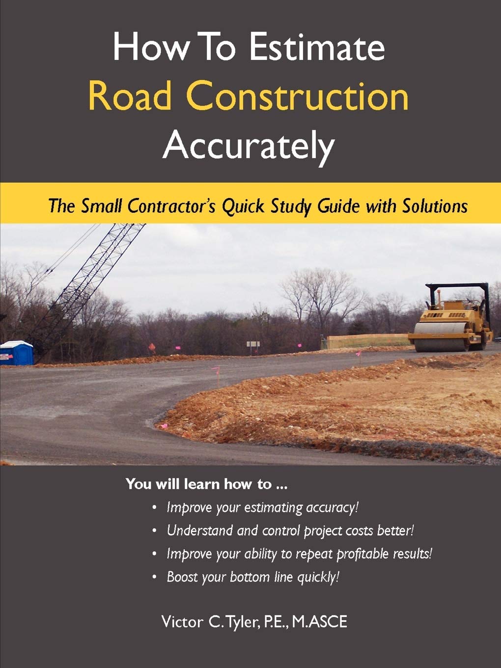 How To Estimate Road Construction Accurately: Tyler, Victor ...
