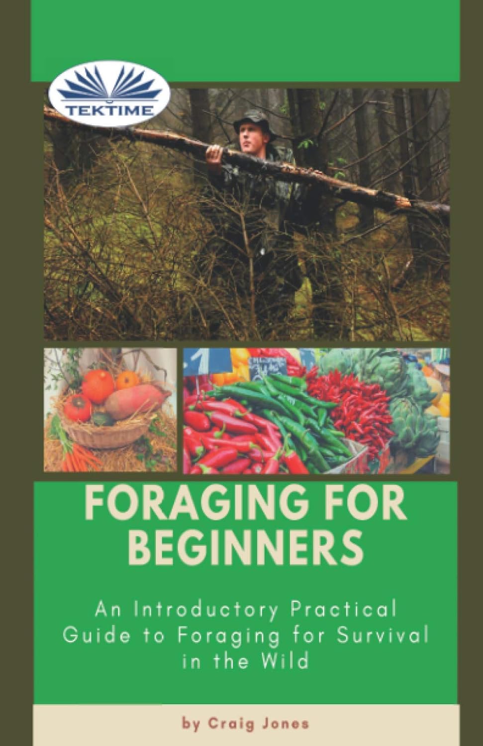 Foraging For Beginners: A Practical Guide To Foraging For Survival In ...