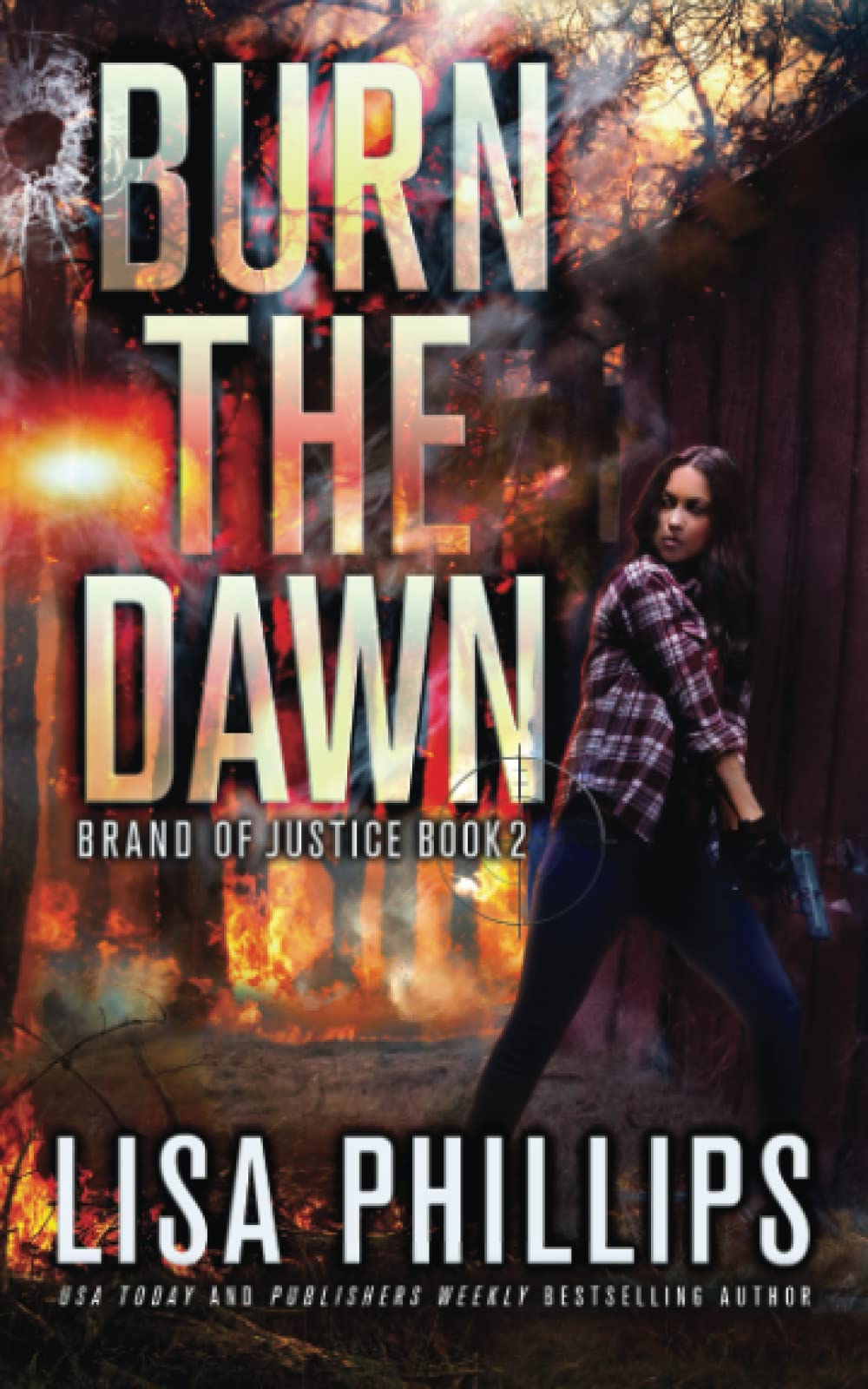 Burn the Dawn (Brand of Justice): Phillips, Lisa: 9798885521499: Amazon.com: Books