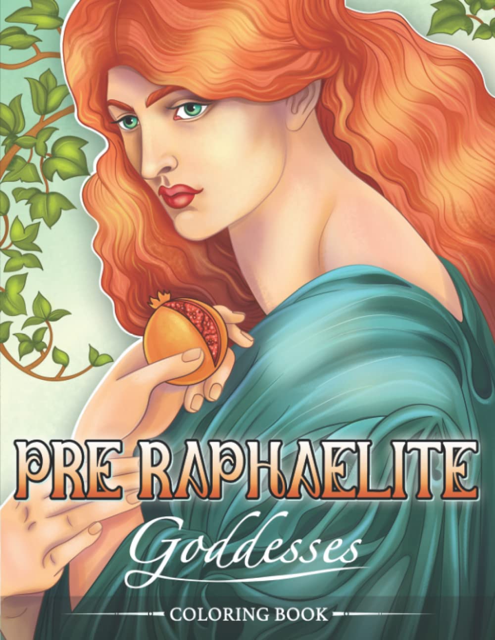 Pre-Raphaelite Goddesses: Coloring Book for Adults Featuring ...