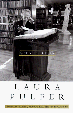 I Beg to Differ: Politically Incorrect, Proudly Midwestern, Potentially ...