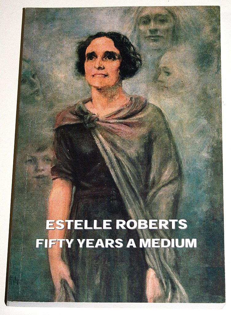 Amazon.com: Fifty Years a Medium: The Autobiography of Estelle Roberts ...