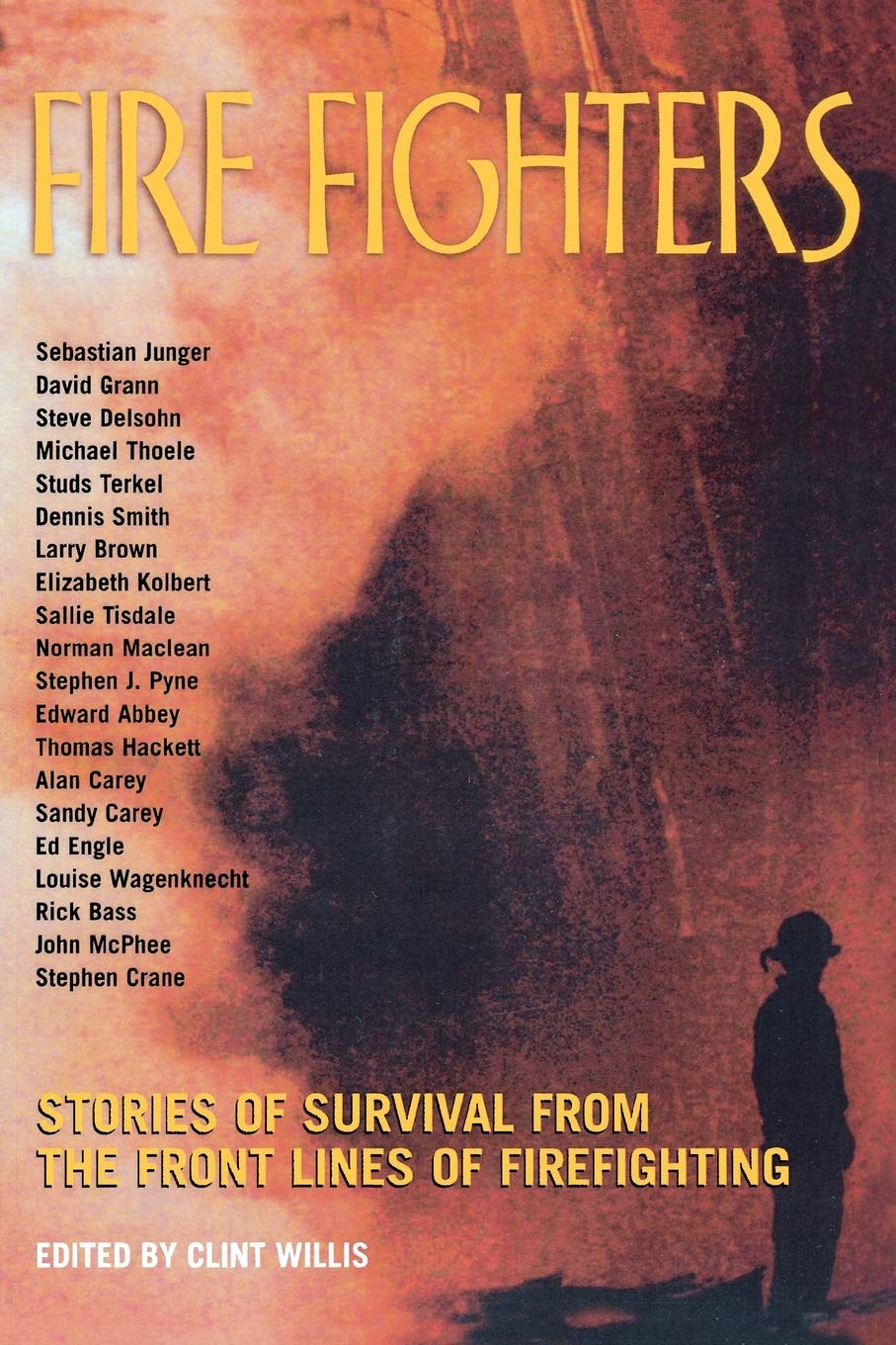 Fire Fighters: Stories of Survival from the Front Lines of Firefighting ...