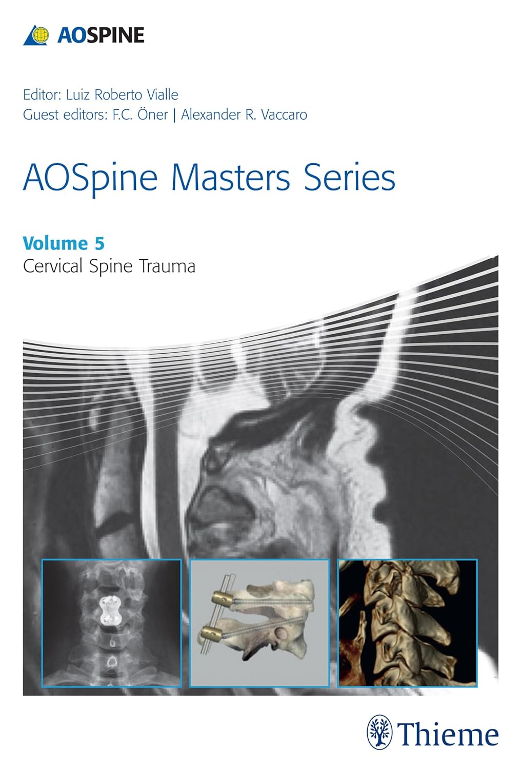 AOSpine Masters Series, Volume 5: Cervical Spine Trauma: 9781626232235 ...