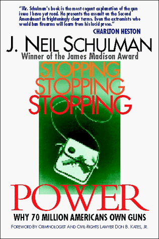 Stopping Power: Why 70 Million Americans Own Guns: Schulman, J. Neil ...