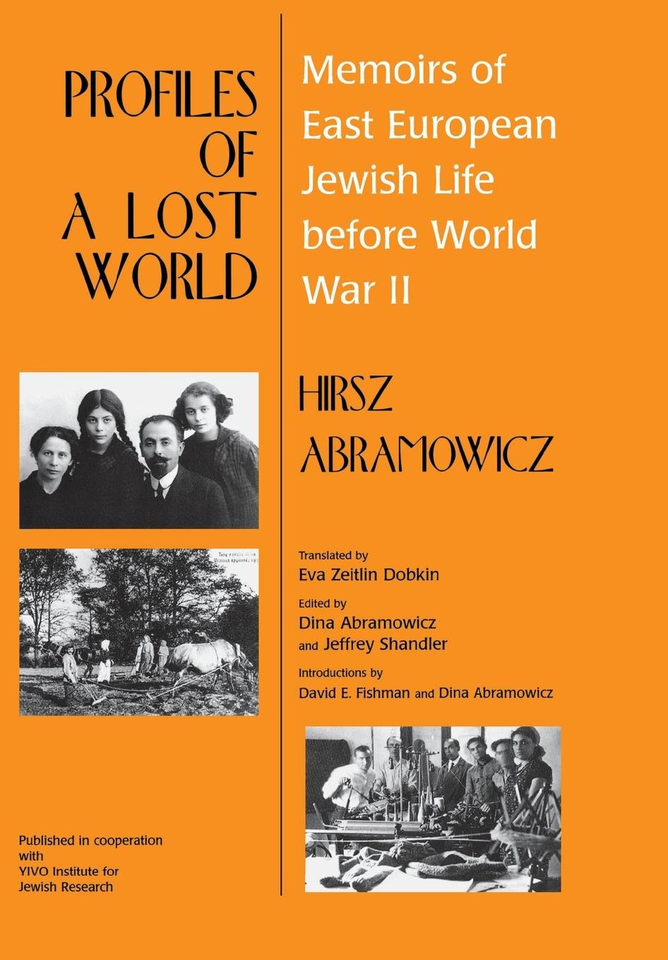 Profiles of a Lost World: Memoirs of East European Jewish Life Before ...