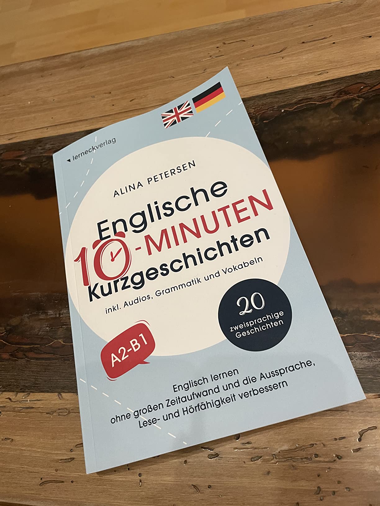Englische 10-Minuten Kurzgeschichten: Englisch lernen ohne großen Zeitaufwand und die Aussprache ...