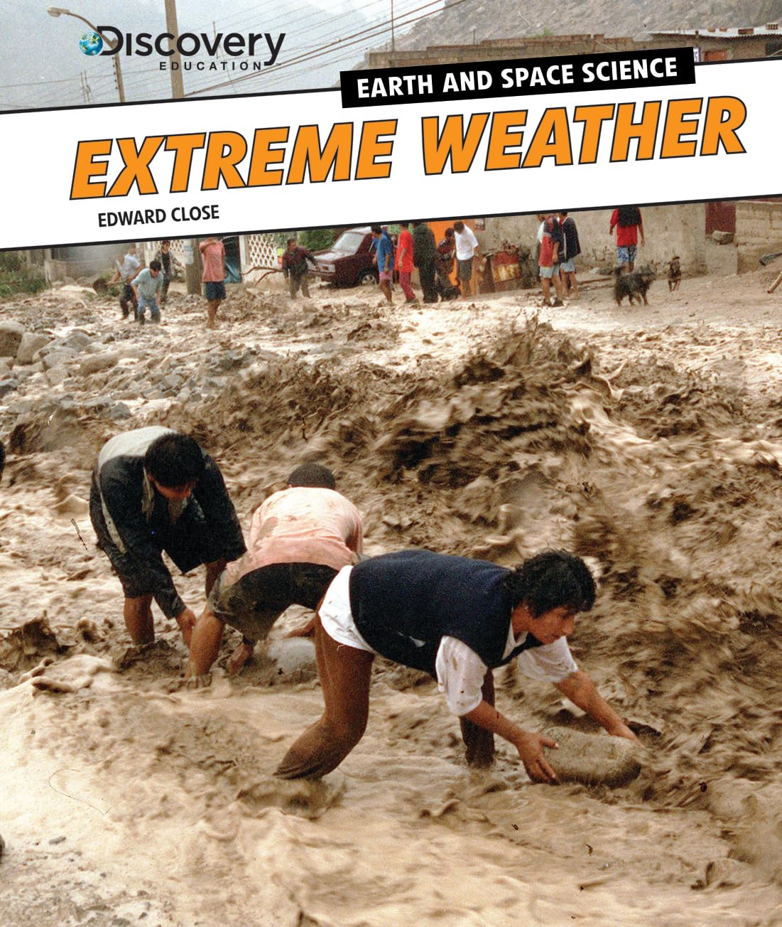 Extreme Weather (Discovery Education: Earth and Space Science): Close ...