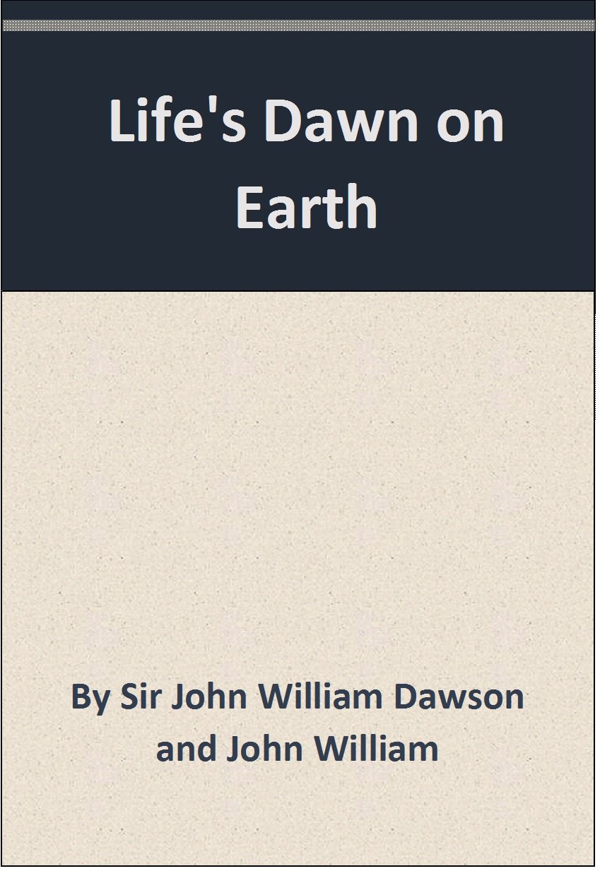 Life's Dawn on Earth - Kindle edition by Dawson, Sir John William ...