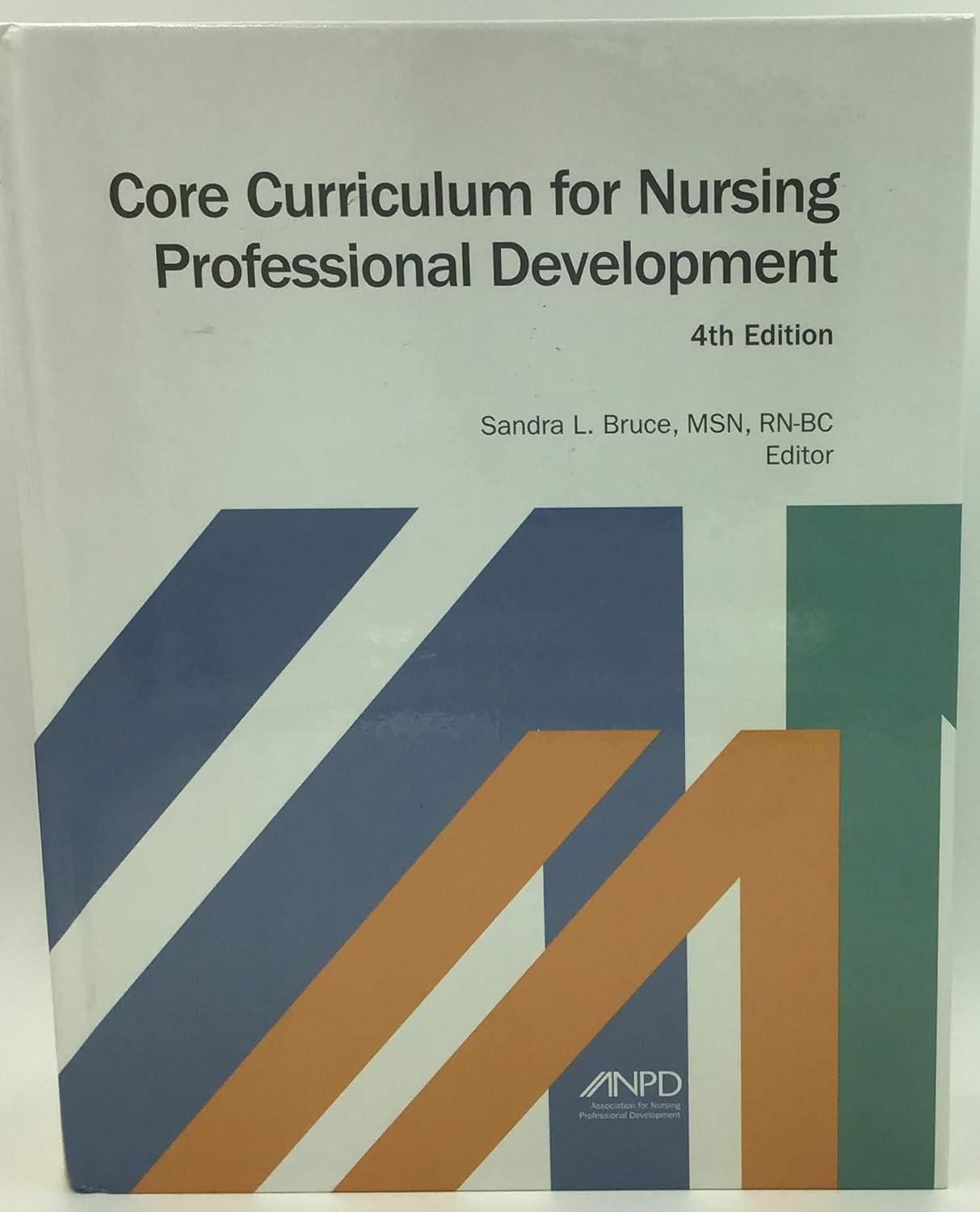 Core Curriculum for Nursing Professional Development: 9780986042218 ...