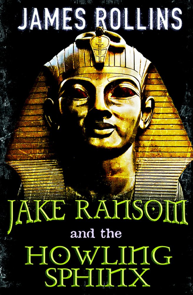 Jake Ransom and the Howling Sphinx: James Rollins: 9781444000856 ...