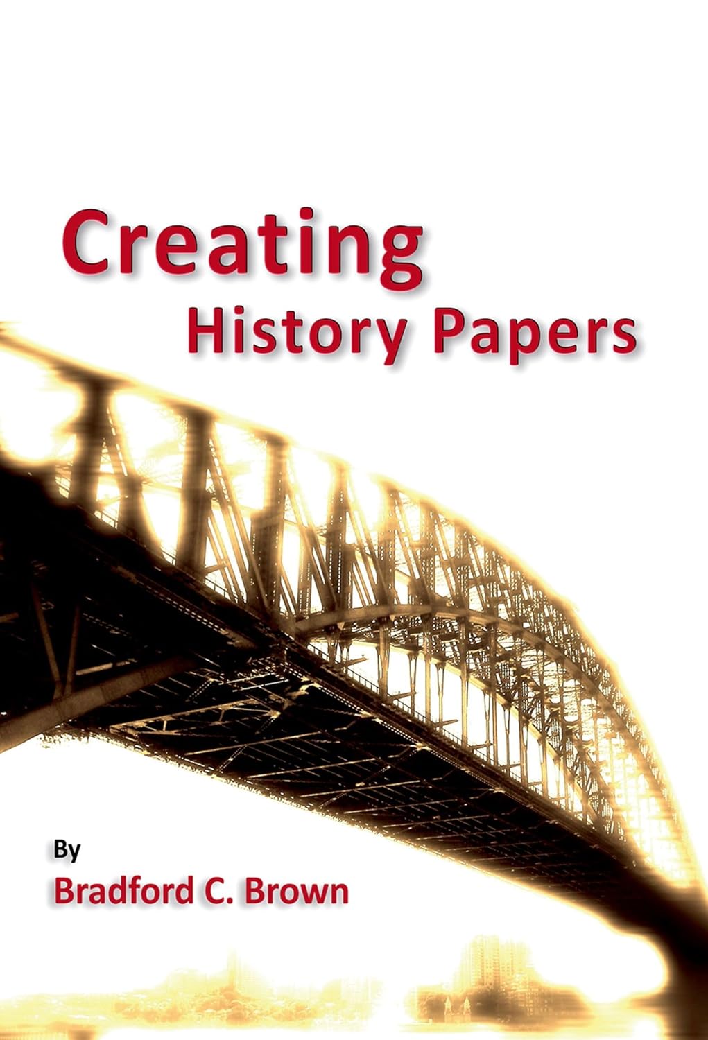 Creating History Papers (Students and Professional Concerns): Brown ...