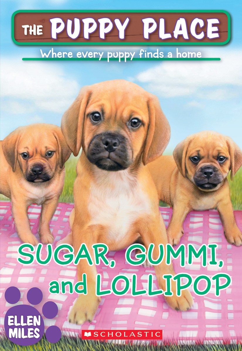 Sugar, Gummi and Lollipop (The Puppy Place #40): Miles, Ellen ...