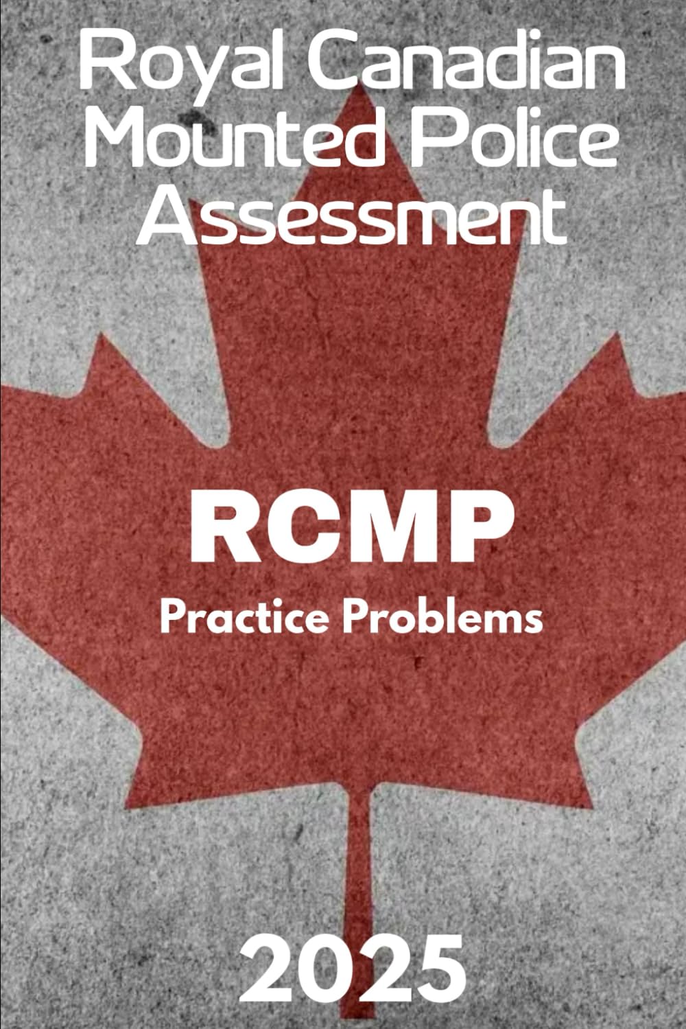 RCMP Exam - Royal Canadian Mounted Police Practice Questions and Study ...