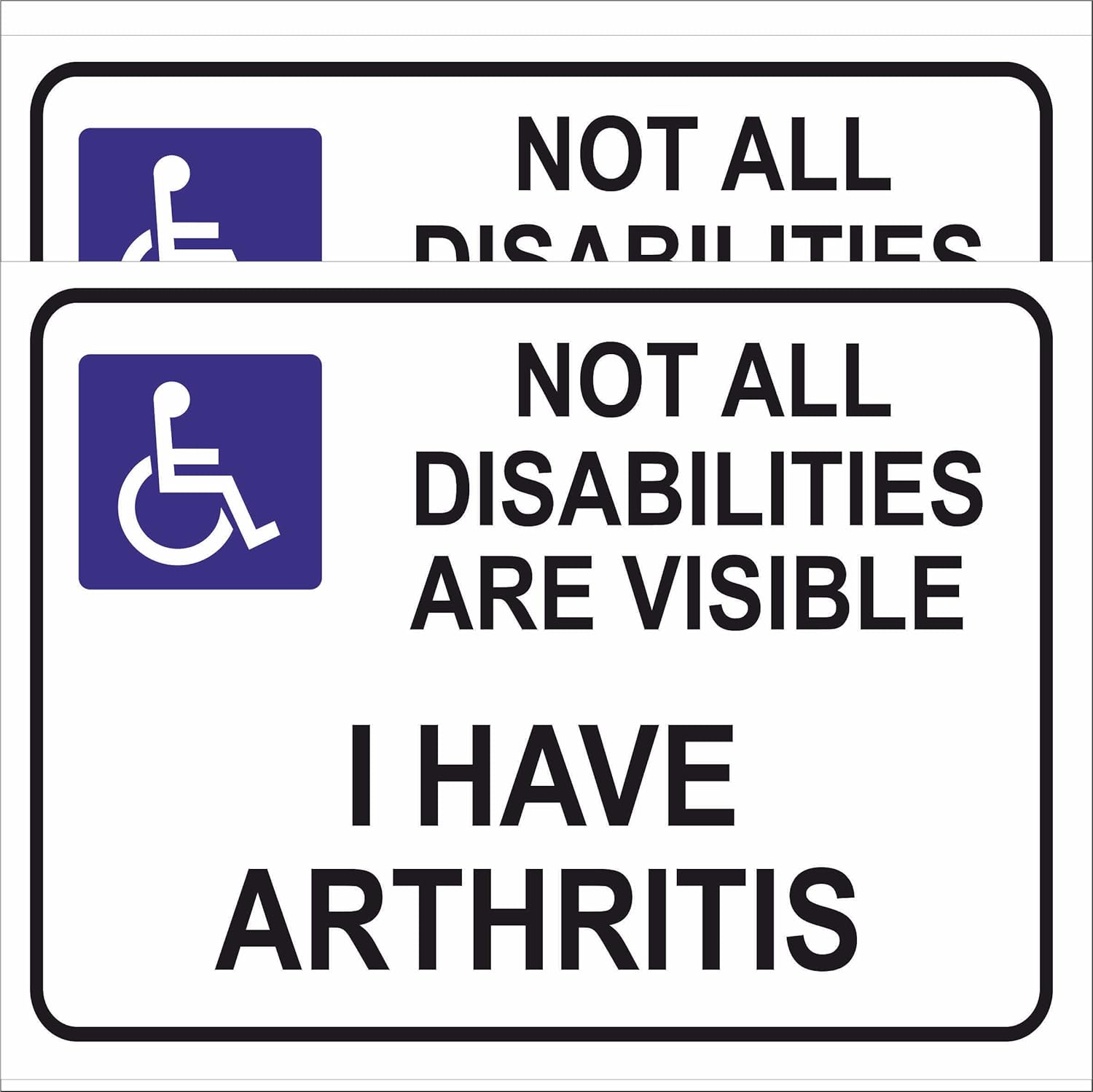 Not all Disabilities are visible - I have Arthritis - 2 sticker 150x100 ...