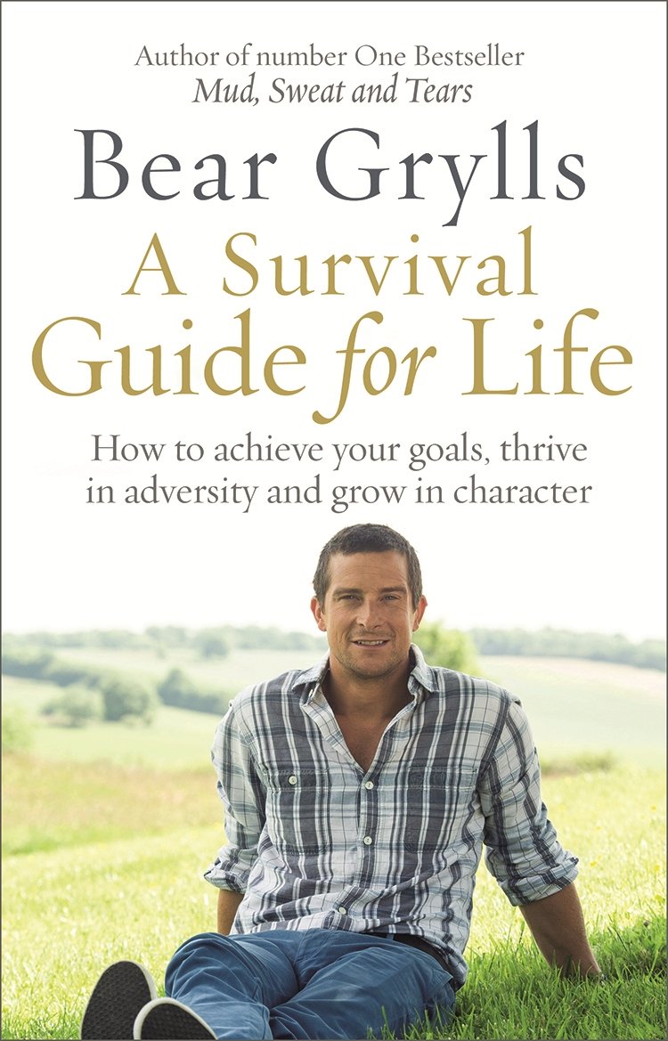 A Survival Guide for Life: Amazon.co.uk: Grylls, Bear: 9780552173629: Books