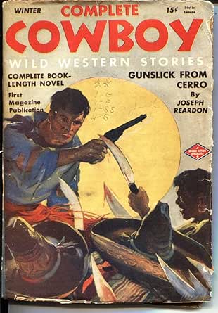 COMPLETE COWBOY-WINTER 1945-MEXICAN BANDITS WITH BLOODY MACHETES- PULP ...