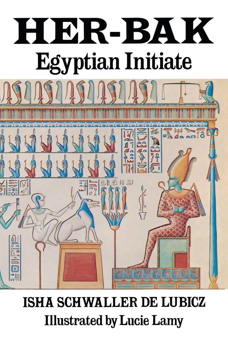 Her-Bak: Egyptian Initiate: Lamy, Lucie: 9780892810024: Amazon.com: Books