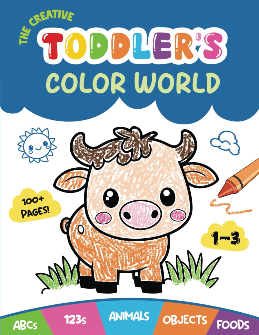 The Creative Toddler's Color World Ages 1-3: 100 Simple Pictures to ...