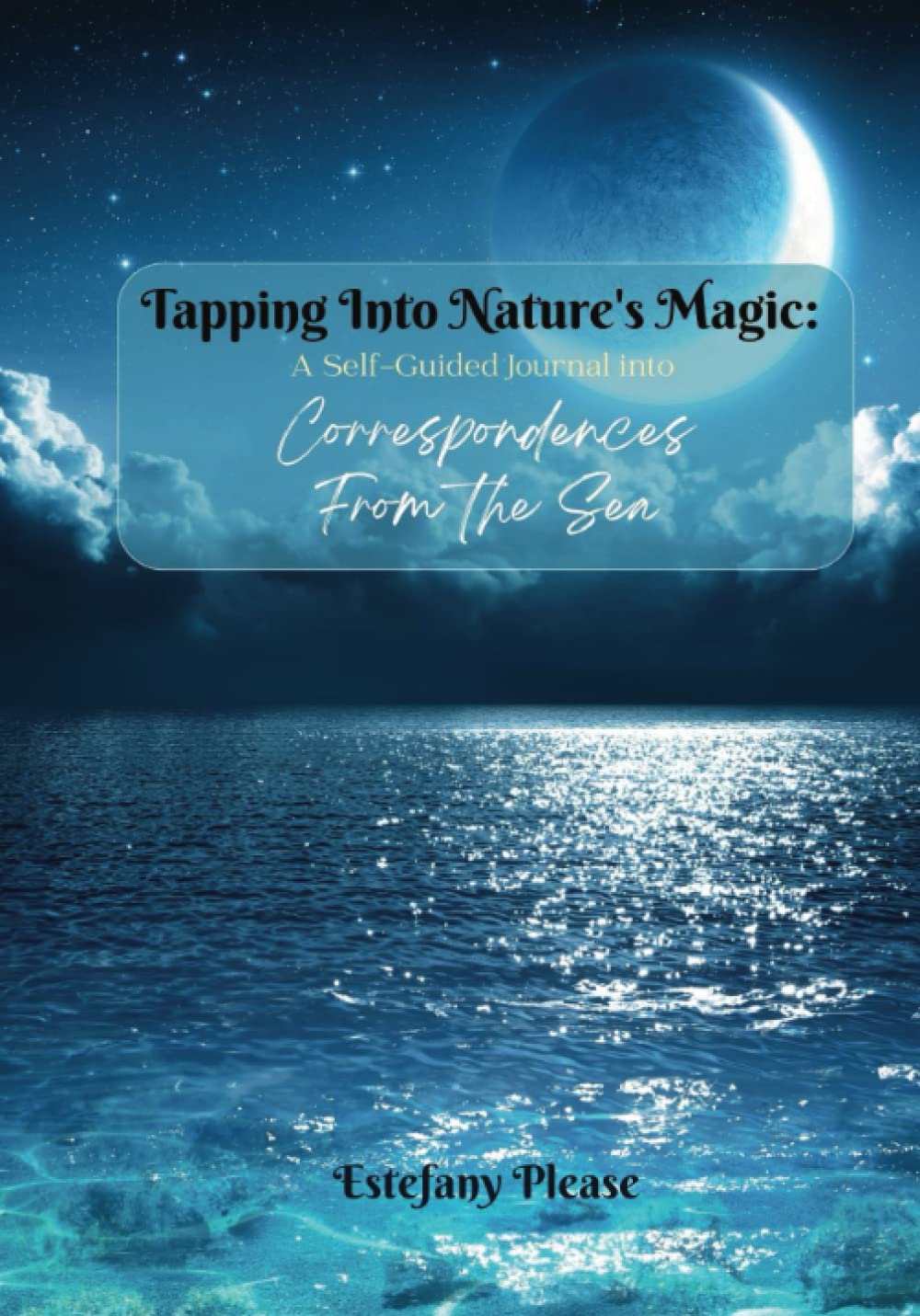 Sea Correspondences: Tapping into Nature's Magic - A Self-Guided ...