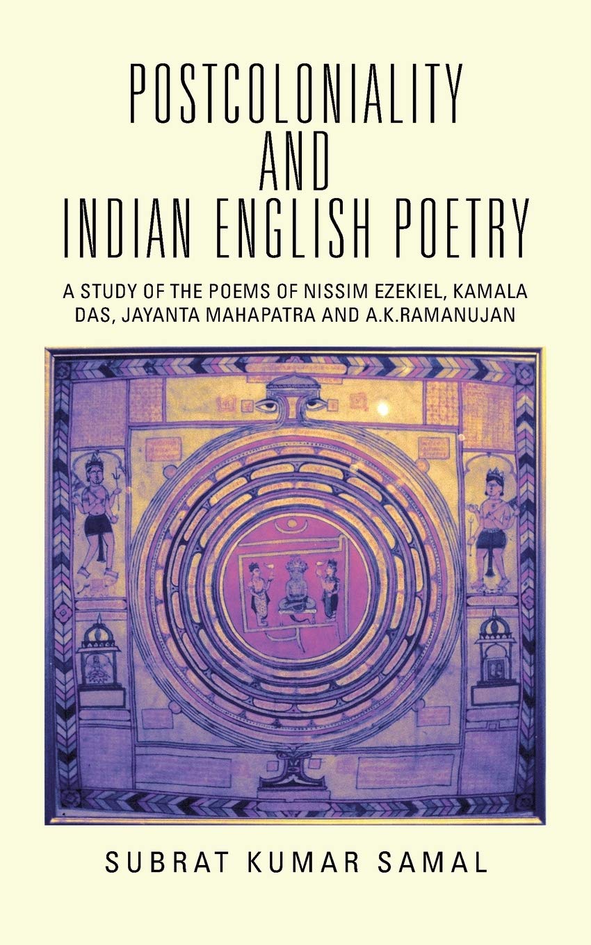Buy Postcoloniality and Indian English Poetry: A Study of the Poems of ...
