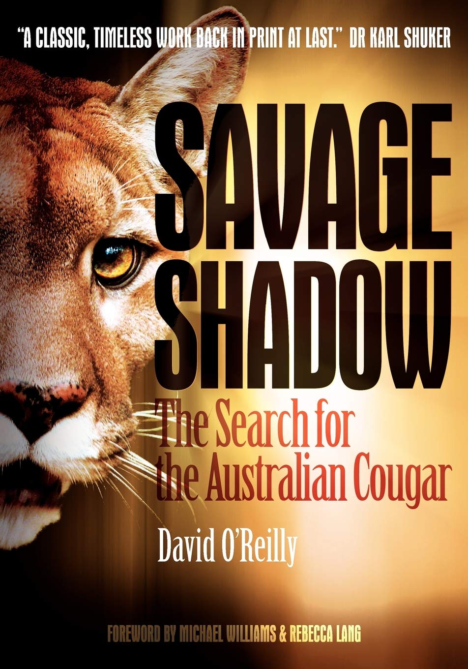 Savage Shadow: The Search for the Australian Cougar: O'Reilly, David ...