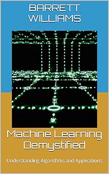 Amazon.com: Machine Learning Demystified: Understanding Algorithms and Applications (AI ...