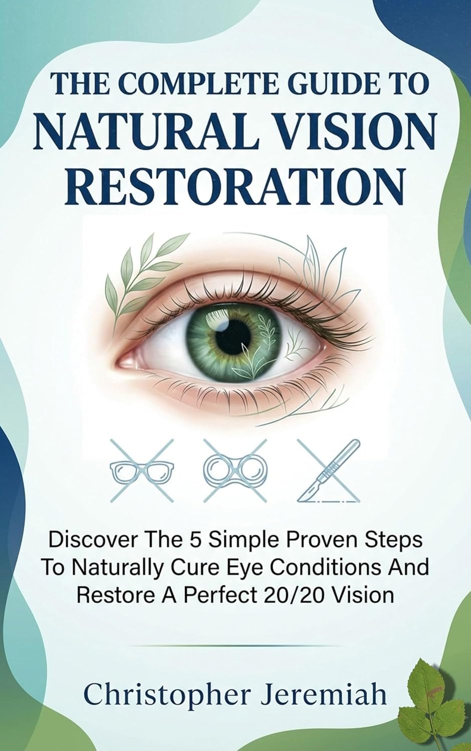 The Complete Guide To Natural Vision Restoration: Discover The 5 Simple ...