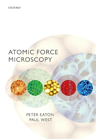OXFORD UNIVERSITY PRESS Atomic Force Microscopy by Eaton, Peter, West ...