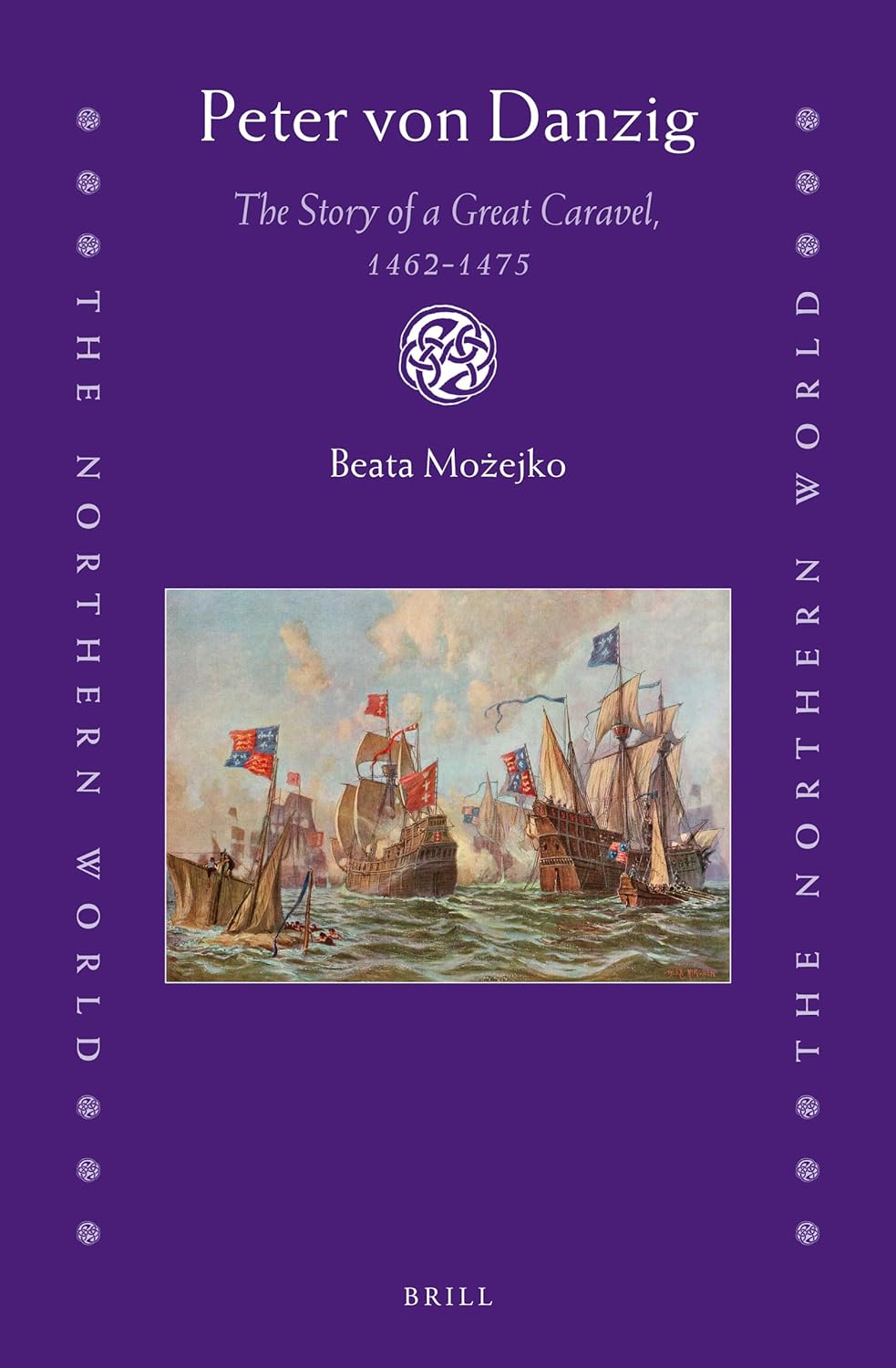 Peter von Danzig: The Story of a Great Caravel, 1462-1475: 86 (Northern ...