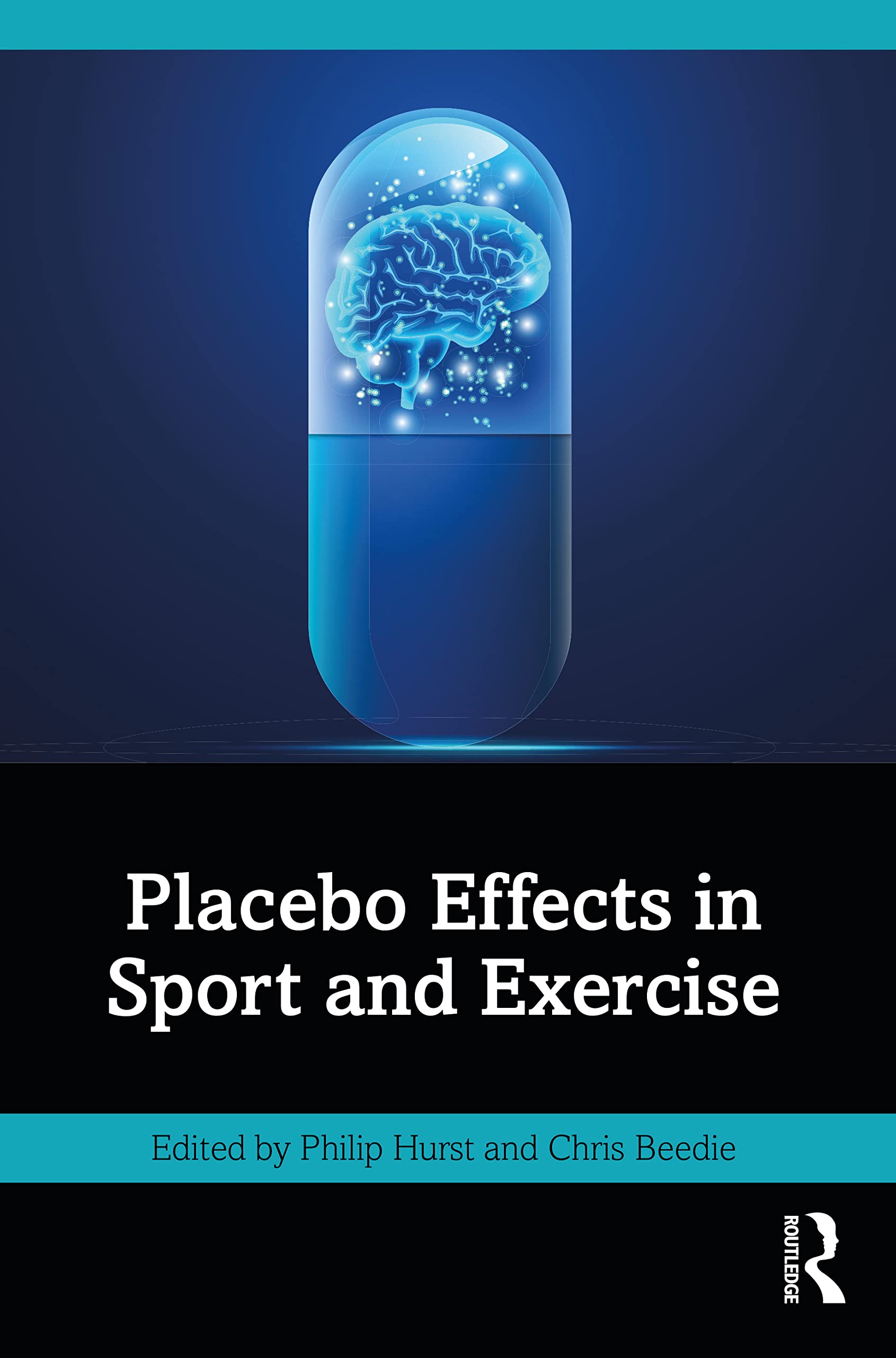 Placebo Effects in Sport and Exercise: Hurst, Philip, Beedie, Chris ...
