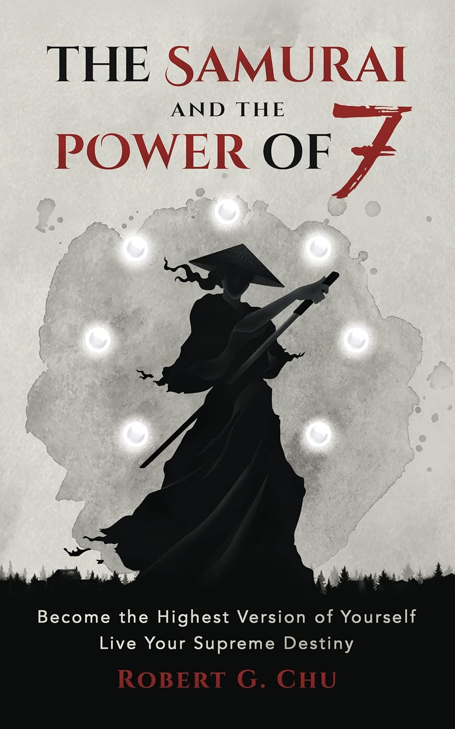 The Samurai and the Power of 7: Become the Highest Version of Yourself ...